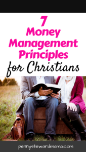 7 Biblical Money Management Principles | Penny Steward Mama